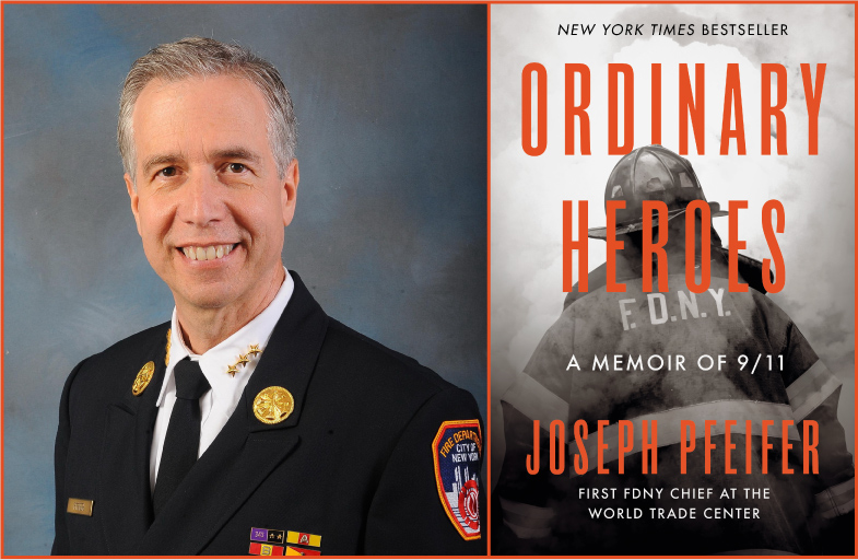 9/11 Fire Chief Joseph Pfeifer Recalls ‘Ordinary Heroes’ and Following ...